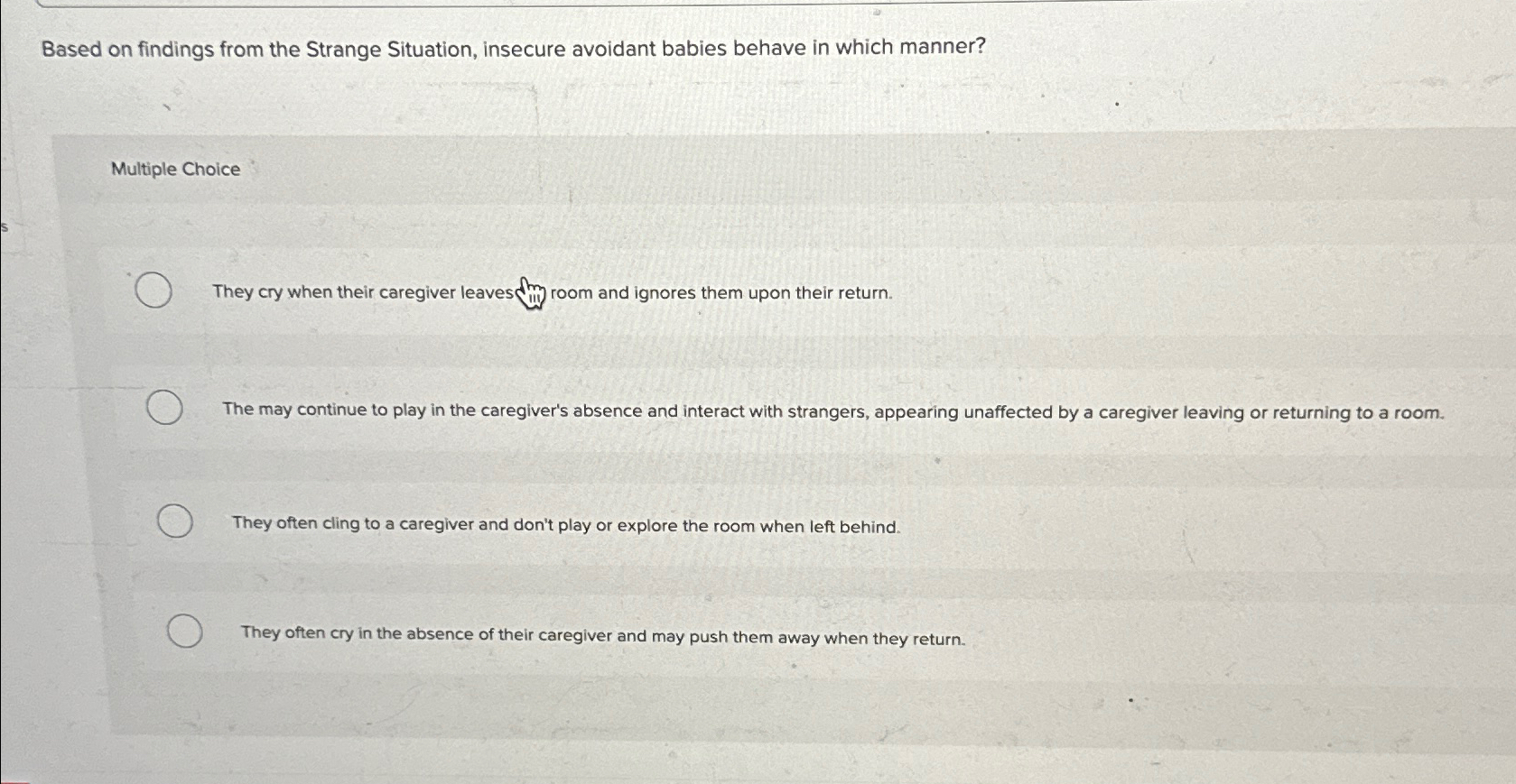 Solved Based on findings from the Strange Situation, | Chegg.com