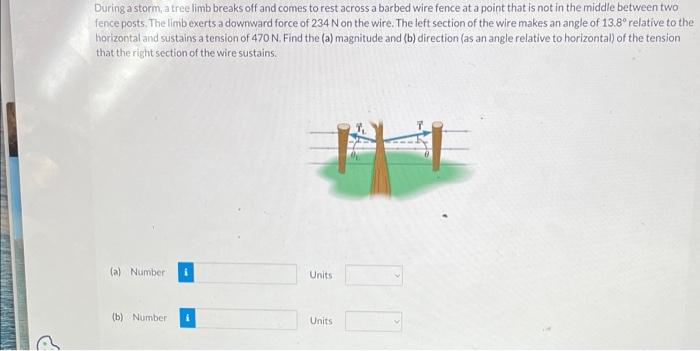 Solved During a storm, a tree limb breaks off and comes to | Chegg.com