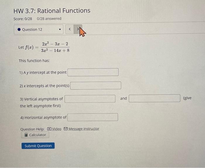 Score: 0/280/28 answered Let f(x)=3x2−14x+82x2−3x−2 | Chegg.com