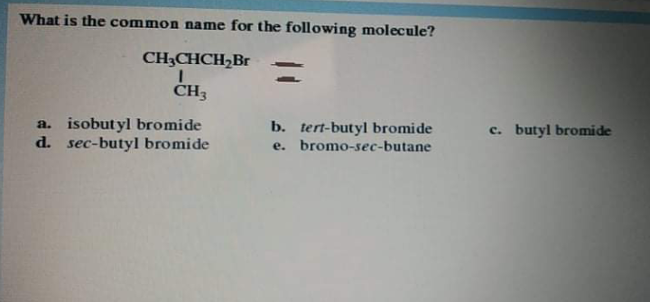 Solved What is the common name for the following molecule? | Chegg.com