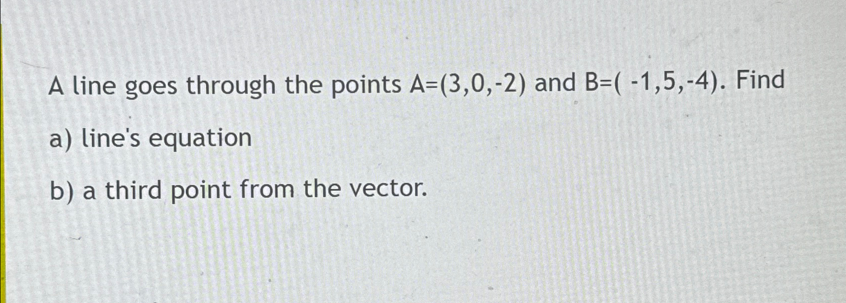Solved A line goes through the points A=(3,0,-2) ﻿and | Chegg.com