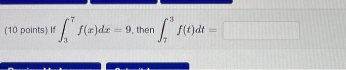 Solved (10 points) If ∫37f(x)dx=9, then ∫73f(t)dt= | Chegg.com