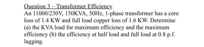 Solved Question 3-Transformer Efficiency. An 11000/230 | Chegg.com