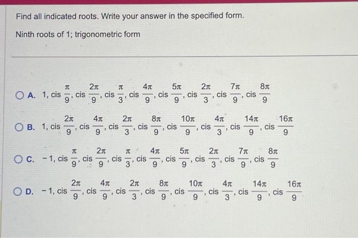 Solved Find all indicated roots. Write your answer in the | Chegg.com