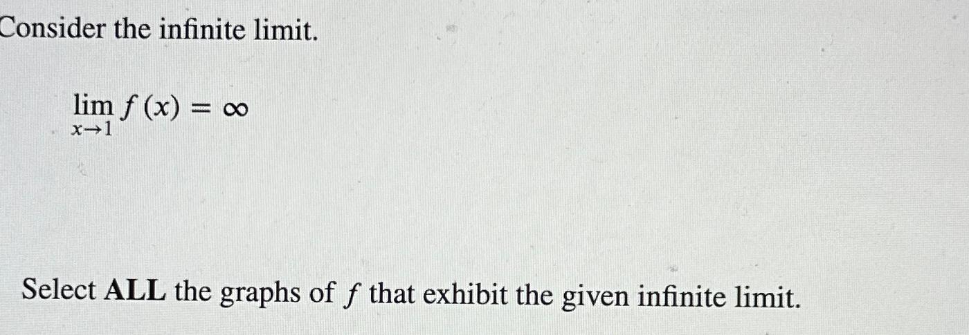 Solved Consider the infinite limit.limx→1f(x)=∞Select ALL | Chegg.com