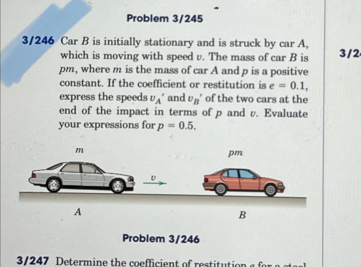 Solved Problem 3/245\\n3/246 Car B is initially stationary | Chegg.com