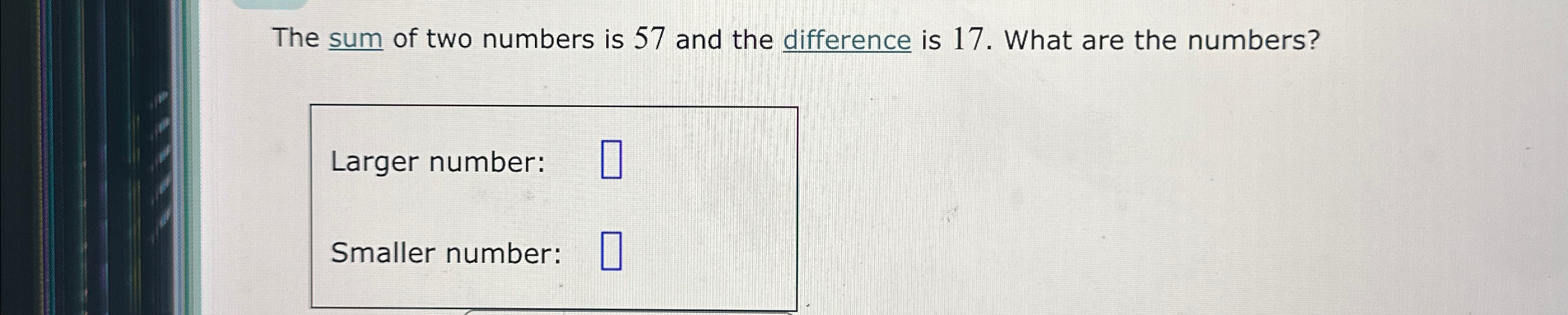 Solved The sum of two numbers is 57 ﻿and the difference is | Chegg.com