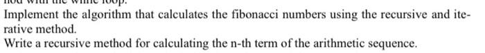 Solved Implement The Algorithm That Calculates The Fibonacci 