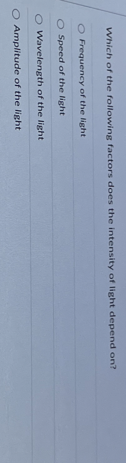 Solved Which of the following factors does the intensity of | Chegg.com