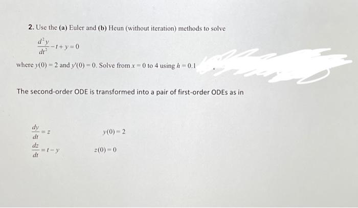 Solved 2. Use the (a) Euler and (b) Heun (without iteration) | Chegg.com