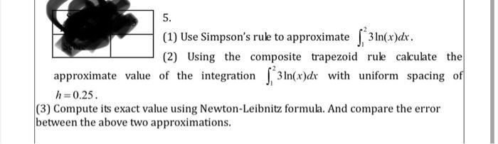 Solved 5. (1) Use Simpson's rule to approximate ∫123ln(x)dx. | Chegg.com