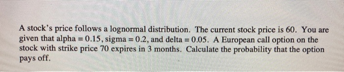 A stock's price follows a lognormal distribution. The | Chegg.com