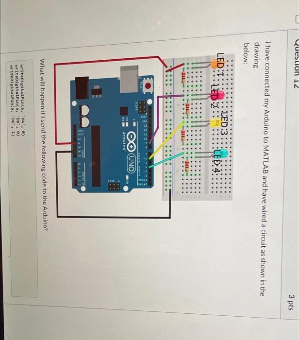 Solved Question 12 3 pts I have connected my Arduino to | Chegg.com