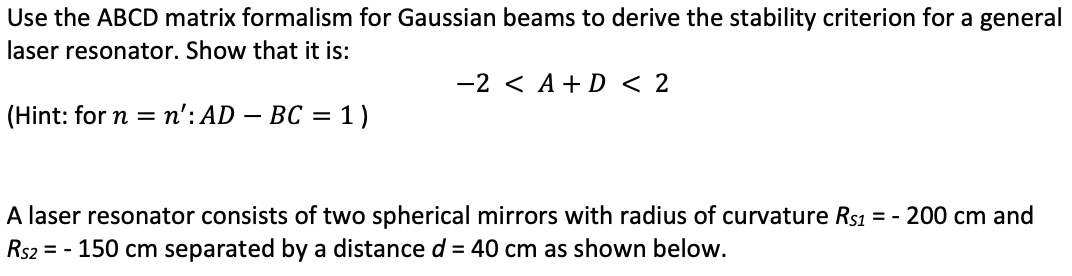 Solved Use the ABCD matrix formalism for Gaussian beams to | Chegg.com