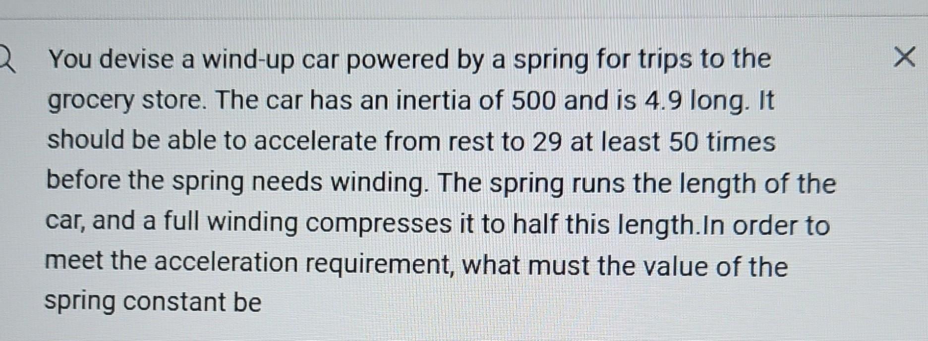 Solved You devise a wind-up car powered by a spring for | Chegg.com