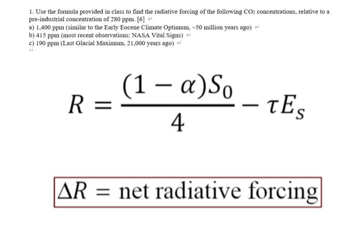 Solved 1. Use the formula provided in class to find the | Chegg.com
