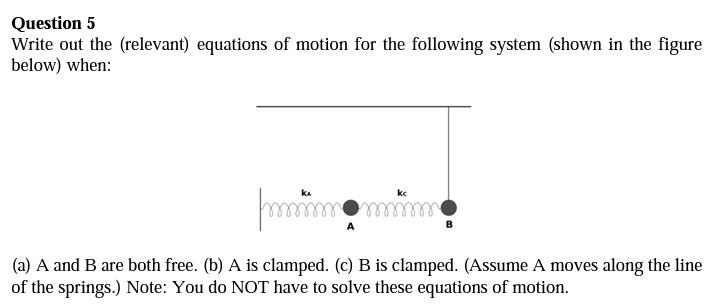Solved Question 5 Write Out The Relevant Equations Of