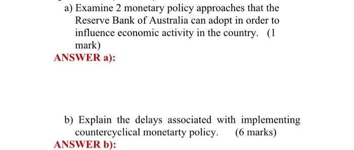 Solved a) Examine 2 monetary policy approaches that the | Chegg.com