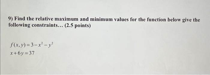 Solved 9) Find the relative maximum and minimum values for | Chegg.com