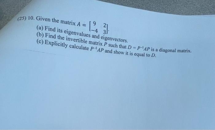 Solved (25) 10. Given the matrix A = (a) Find its | Chegg.com