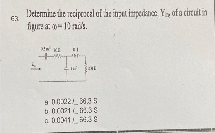 Solved 63. Determine the reciprocal of the input impedance, | Chegg.com