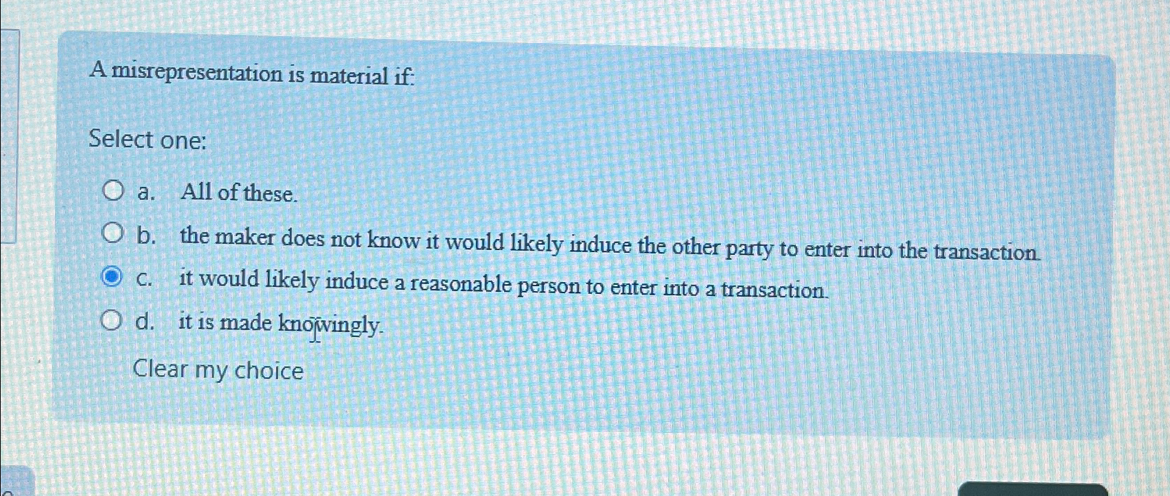 Solved A misrepresentation is material if:Select one:a. ﻿All | Chegg.com