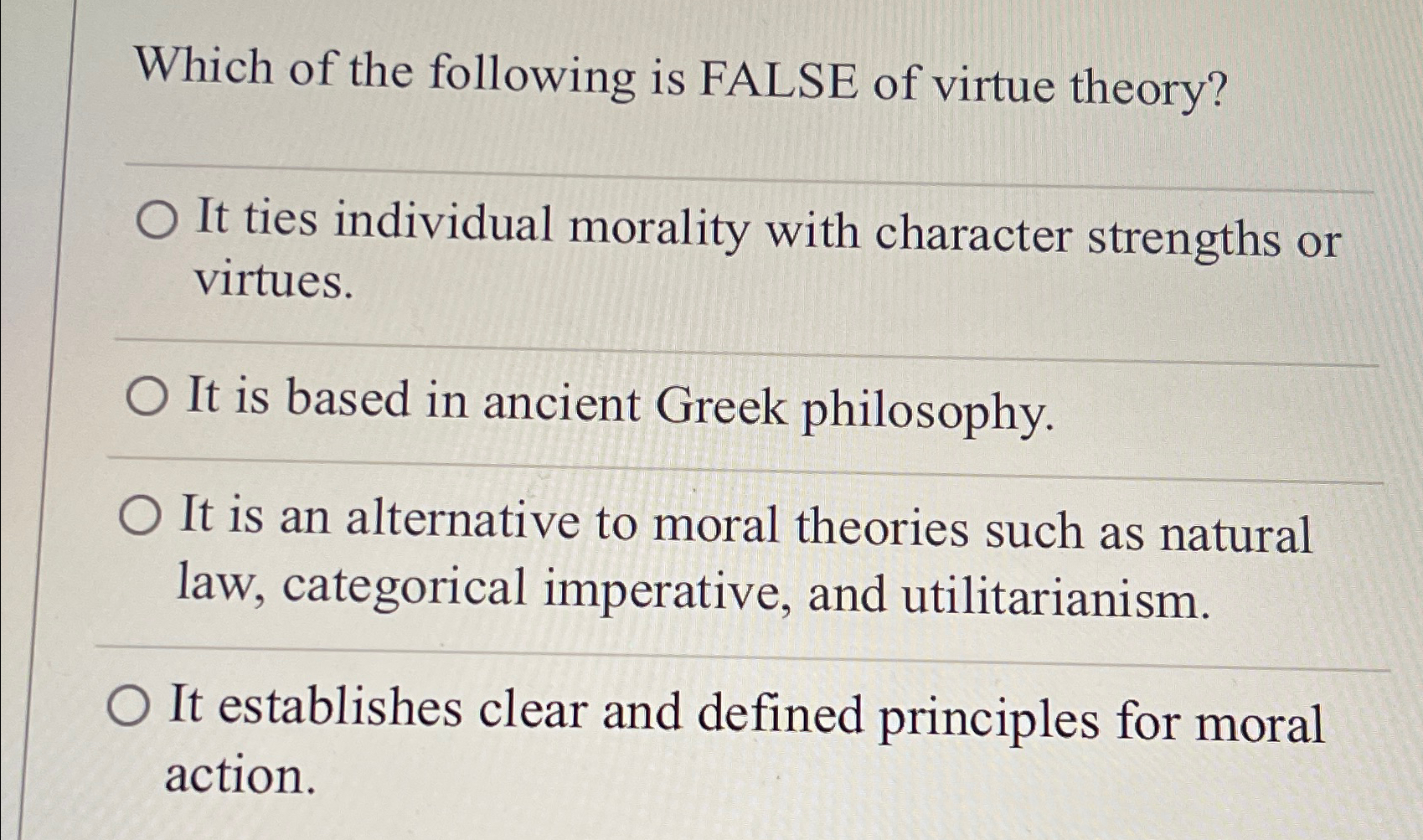Solved Which of the following is FALSE of virtue theory?It | Chegg.com