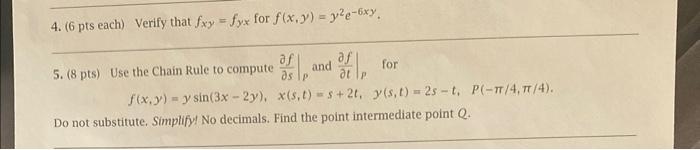 Solved 4. (6 pts each) Verify that fxy=fyx for | Chegg.com Solved 4. (6 pts each) Verify that fxy=fyx for | Chegg.com