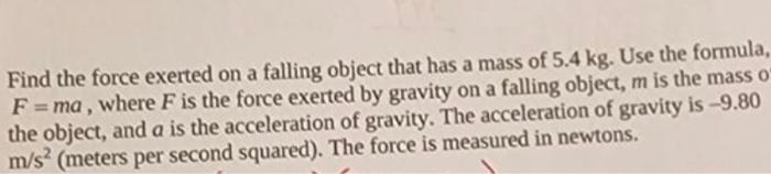 Solved Find The Force Exerted On A Falling Object That Has A