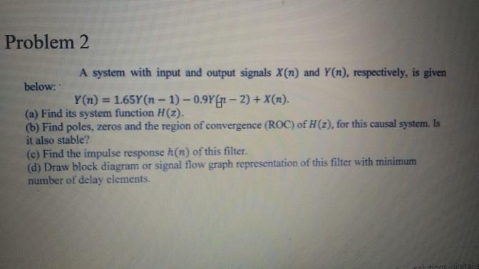 Solved Problem 2 A system with input and output signals X(n) | Chegg.com