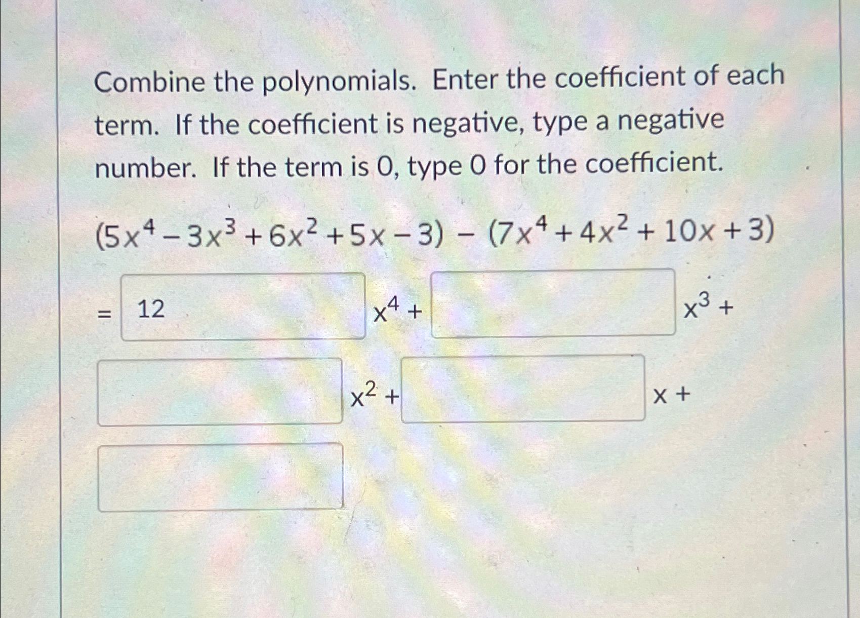 Solved Combine the polynomials. Enter the coefficient of | Chegg.com