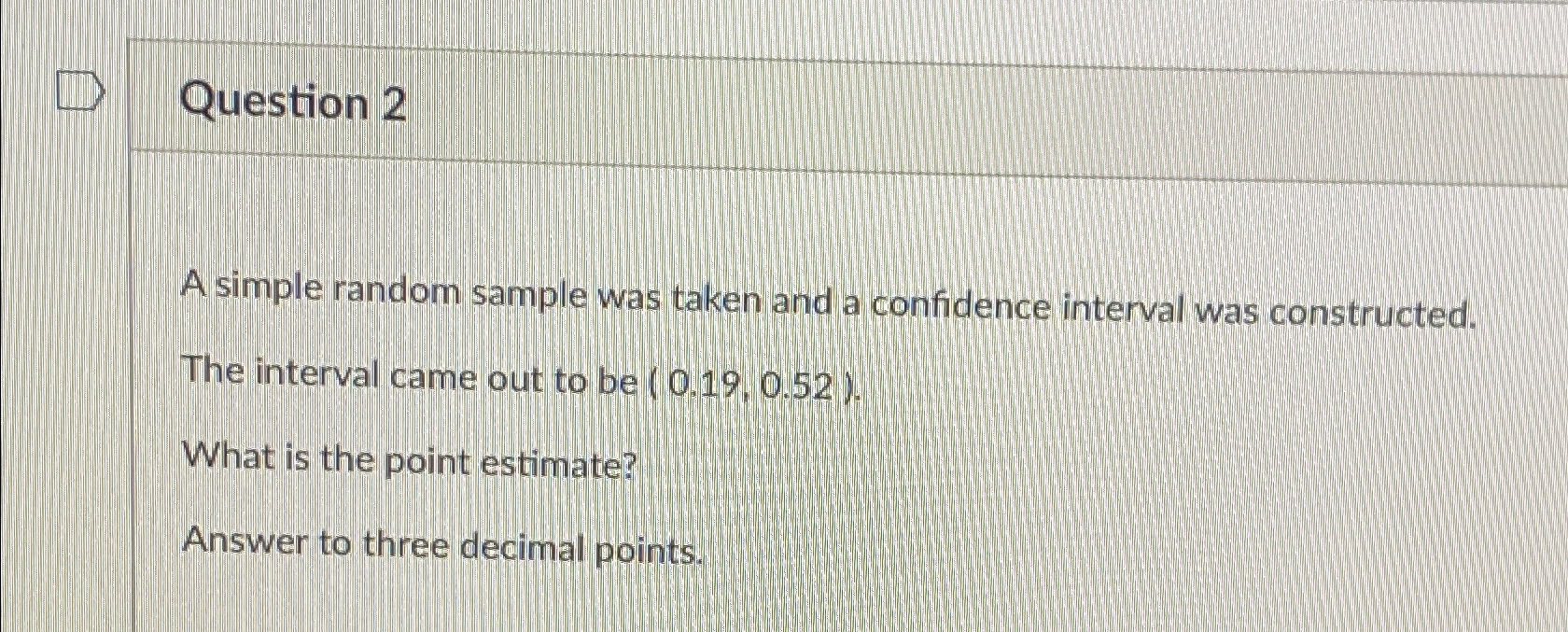Solved Question 2A simple random sample was taken and a | Chegg.com