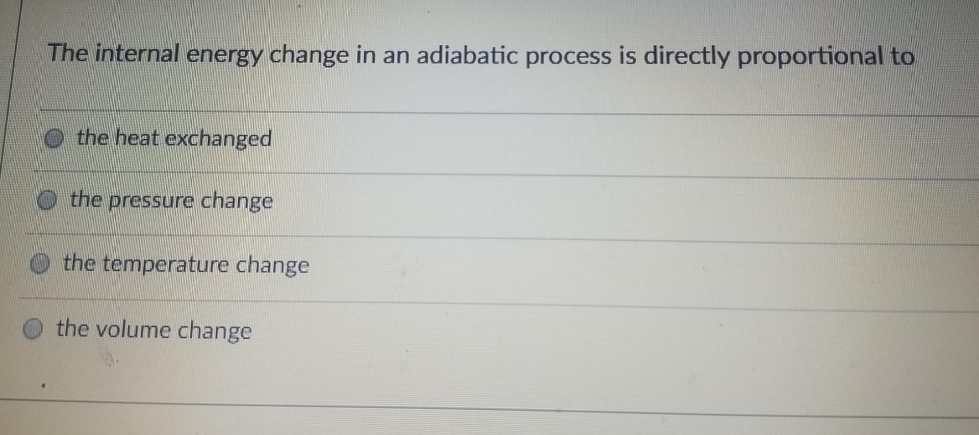 Solved The internal energy change in an adiabatic process is | Chegg.com