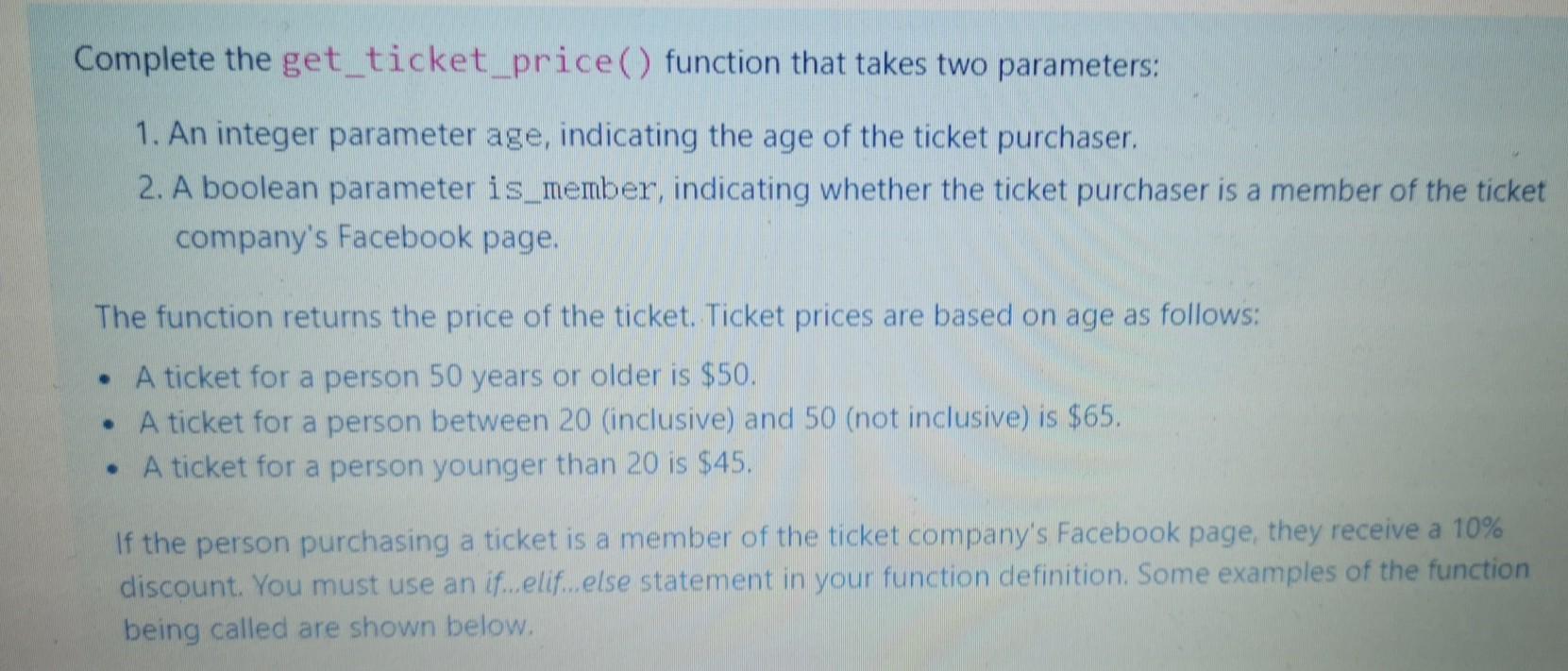 Solved Complete the get_ticket_price() function that takes | Chegg.com