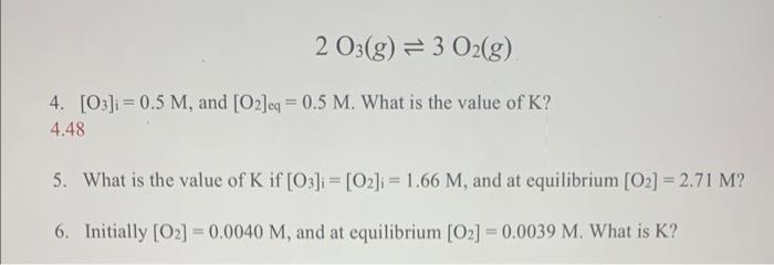 Solved 2O3(g)⇌3O2(g) 4. [O3]i=0.5M, and [O2]eq=0.5M. What is | Chegg.com
