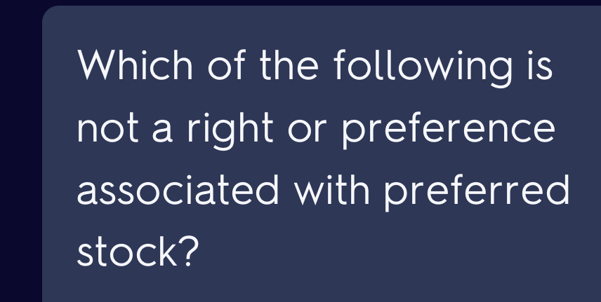 Solved Which of the following is not a right or preference | Chegg.com