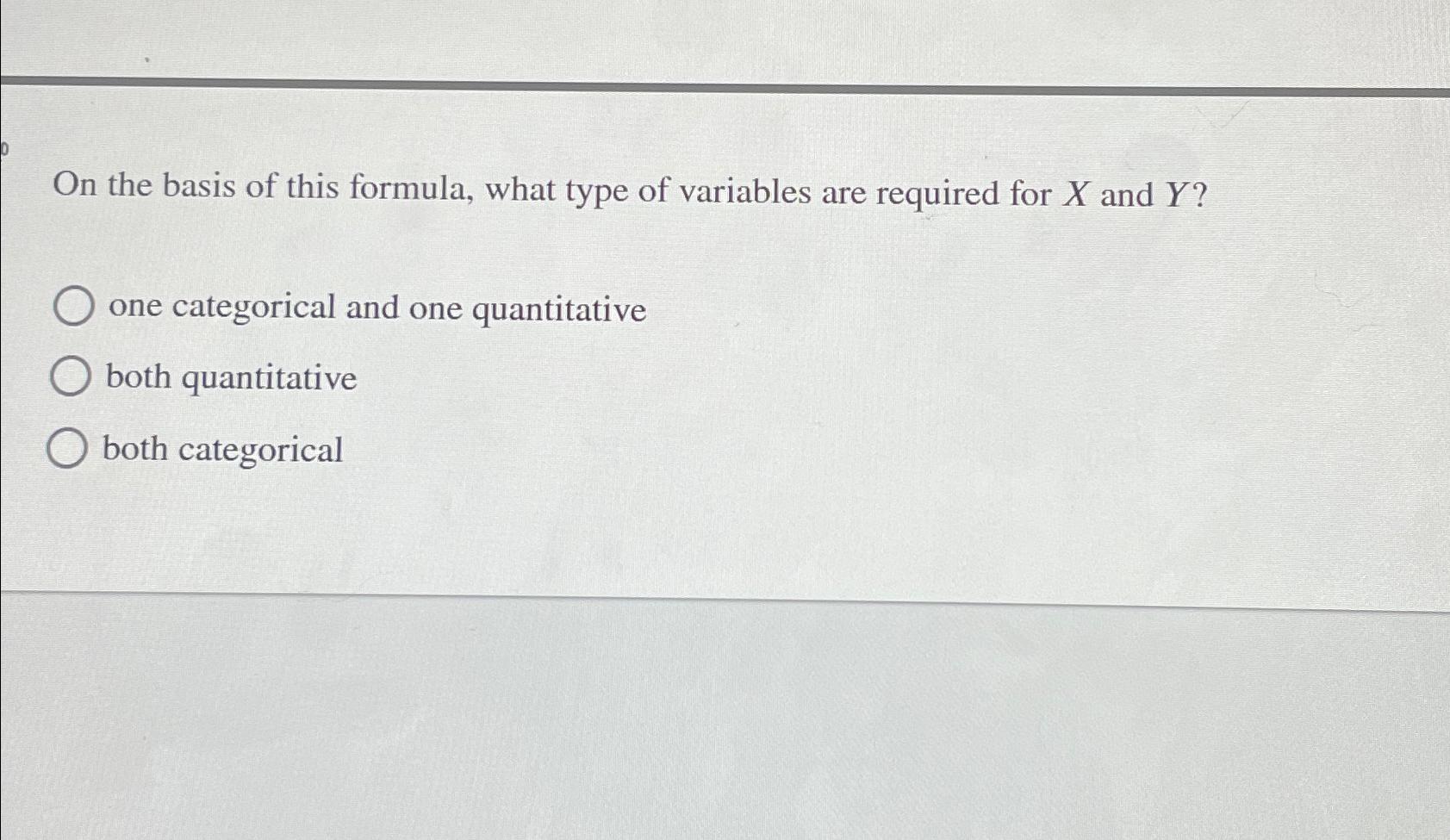 Solved On the basis of this formula, what type of variables | Chegg.com