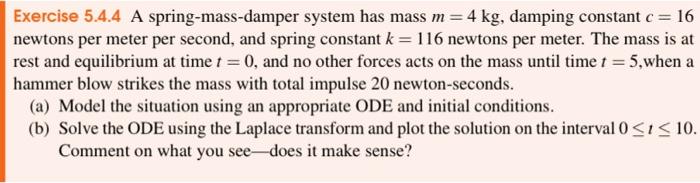 Solved Exercise 5.4.4 A spring-mass-damper system has mass | Chegg.com