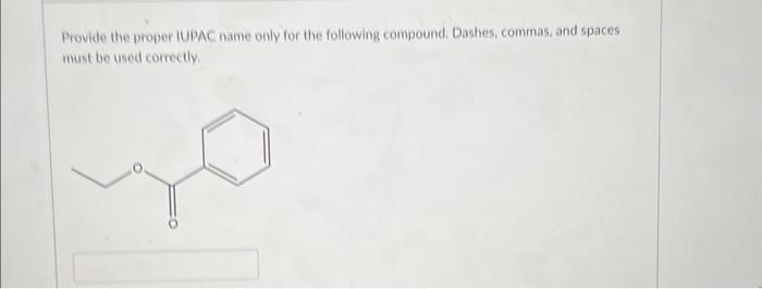 Solved Provide the proper IUPAC name only for the following | Chegg.com