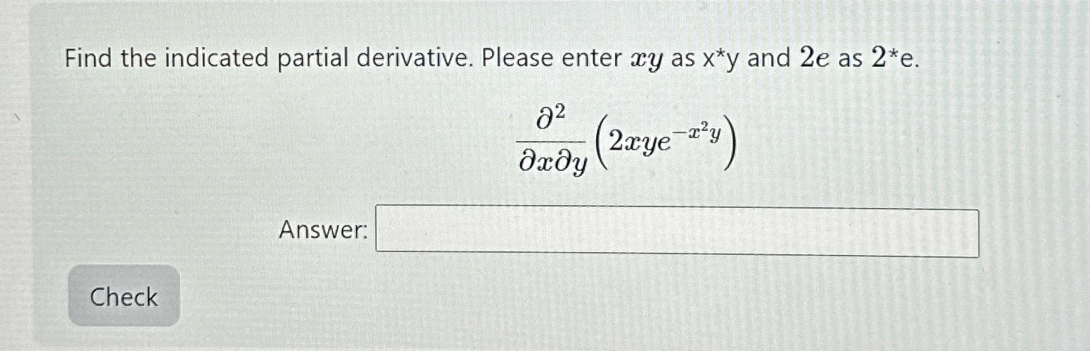 Solved Find the indicated partial derivative. Please enter | Chegg.com