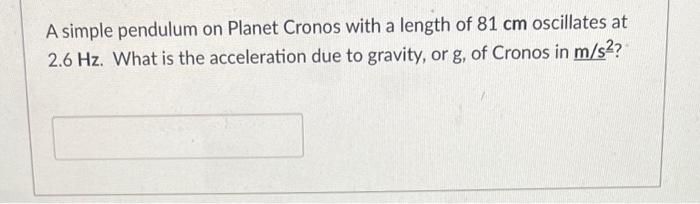 Solved A simple pendulum on Planet Cronos with a length of | Chegg.com