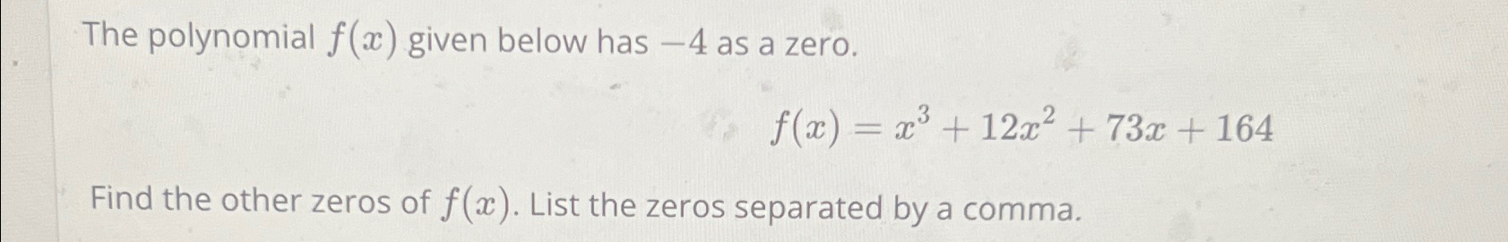 Solved The polynomial f(x) ﻿given below has -4 ﻿as a | Chegg.com