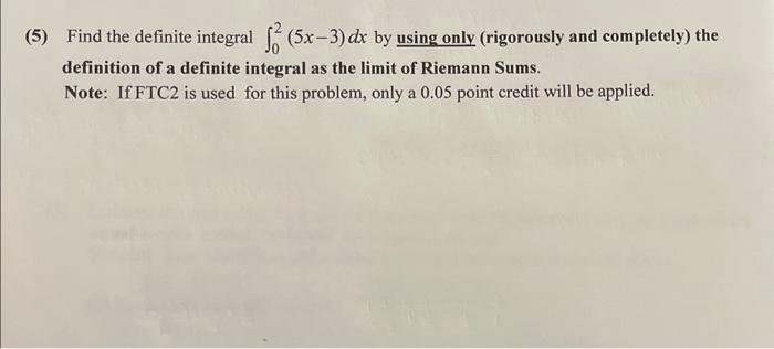 Solved 5) Find the definite integral ∫02(5x−3)dx by using | Chegg.com