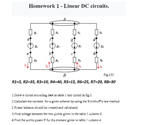 Solved Homework 1 - ﻿Linear DC circuits.1. ﻿Draw a circuit | Chegg.com