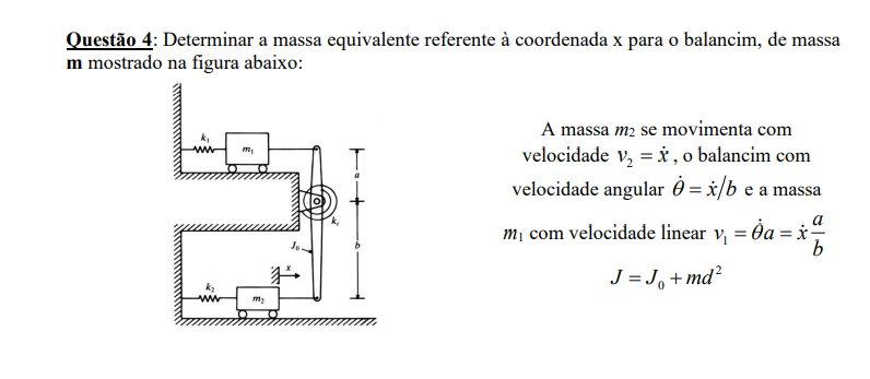 Solved Questão 4: Determinar a massa equivalente referente à | Chegg.com