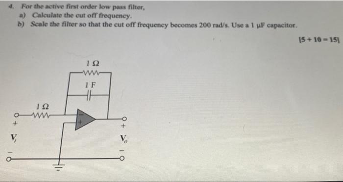 Solved 4. For the active first order low pass filter, a) | Chegg.com