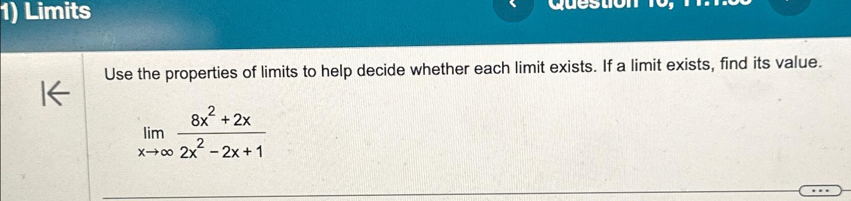 Solved LimitsUse the properties of limits to help decide | Chegg.com