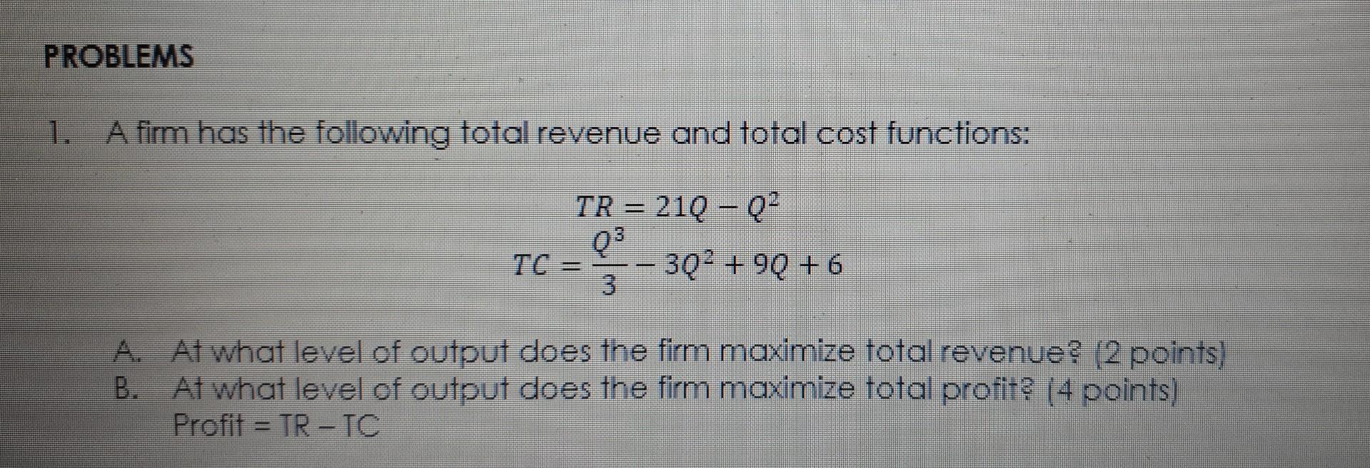 Solved A firm has the following total revenue and total cost | Chegg.com