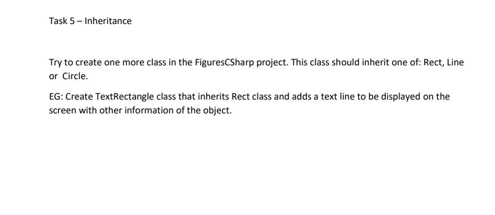 Solved Task 5 Inheritance Try To Create One More Class In 