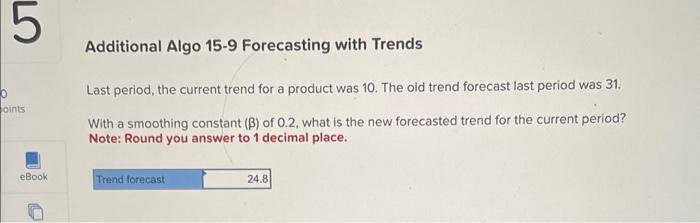 Solved Additional Algo 15-9 Forecasting with Trends Last | Chegg.com